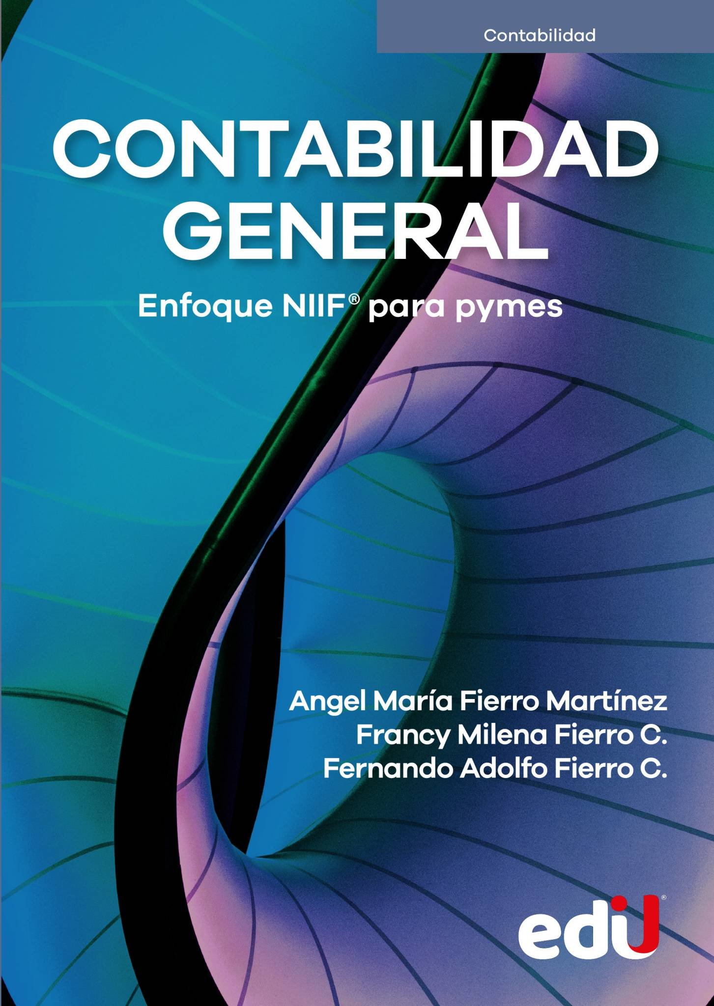 Contabilidad general. Enfoque NIIF para pymes - Ediciones de la U - Librería - Compra ahora