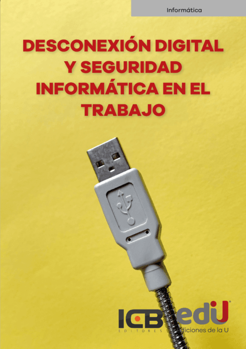 Desconexión digital y seguridad informática en el trabajo - Ediciones de la U - Librería ...