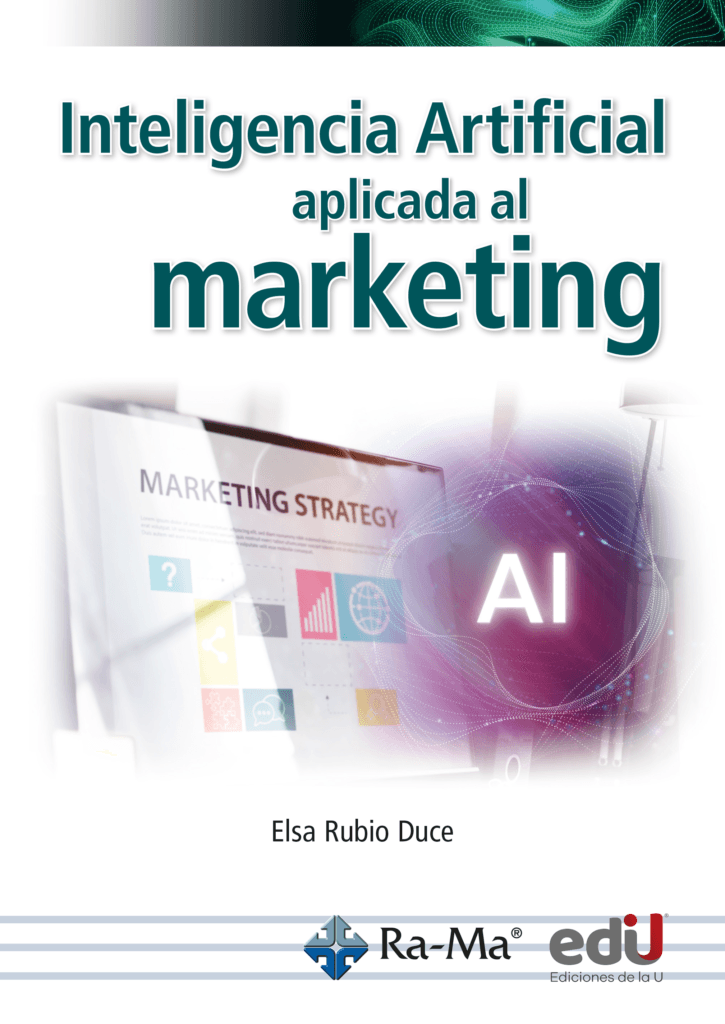 Inteligencia artificial aplicada al marketing. Curso práctico - Ediciones de la U - Librería ...