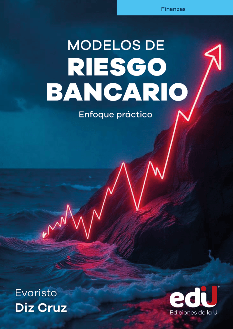 Modelos de riesgo bancario. Enfoque práctico - Ediciones de la U - Librería - Compra ahora