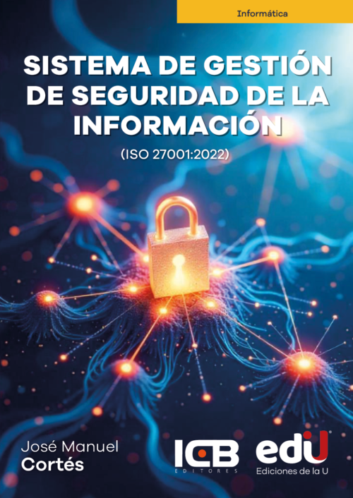Sistemas de gestión de seguridad de la información (ISO 27001:2022) - Ediciones de la U ...